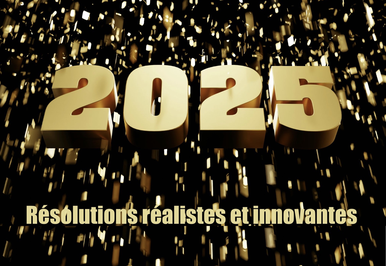 2025 : Réinventer son quotidien avec des résolutions réalistes et ...