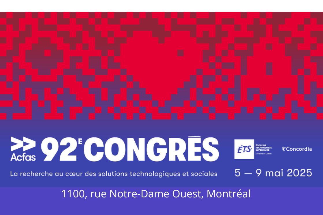 Le 92e Congrès de l’Acfas : la science francophone en effervescence à ...