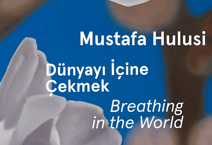 Exposition “Breathing in the World” de Mustafa Hulusi – jusqu’au 22 ...