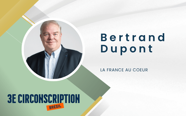 Bertrand Dupont : "L'expérience au service de nos compatriotes"