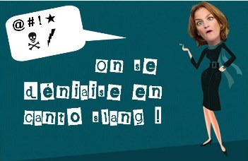 LE BILLET DE STEFANY - On se déniaise en canto slang